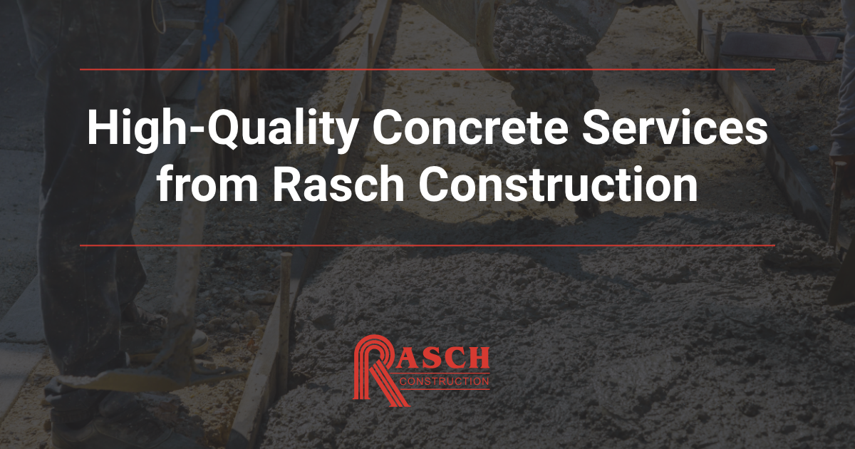 High-Quality Concrete Services from Rasch Construction - Rasch Construction & Engineering
