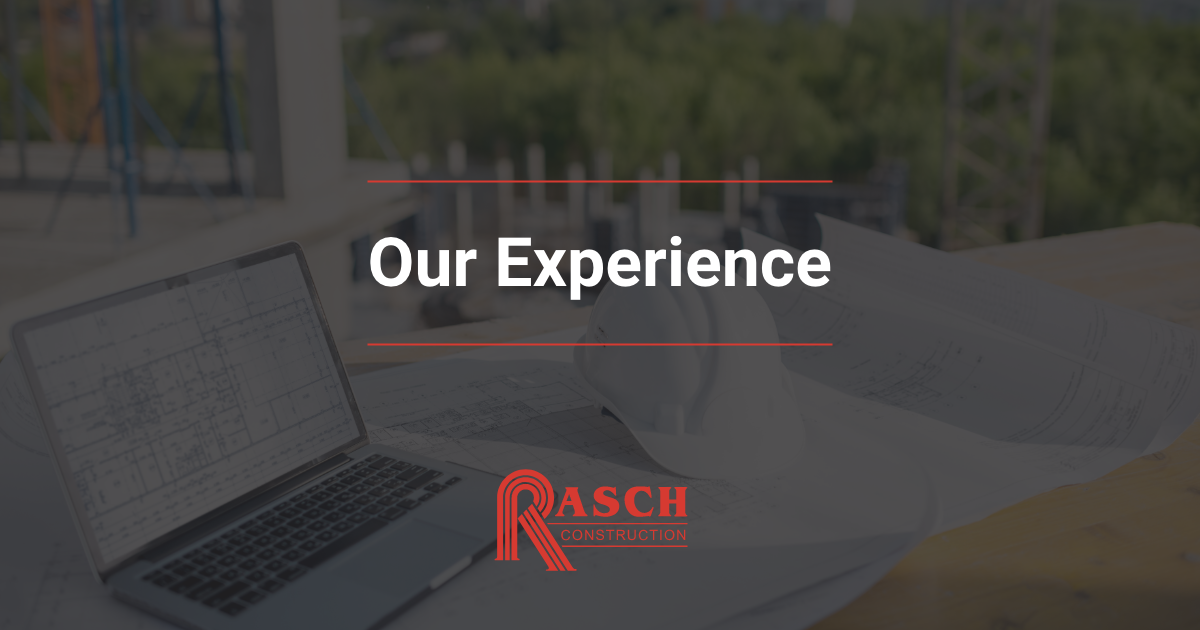 Our Experience - Rasch Construction & Engineering